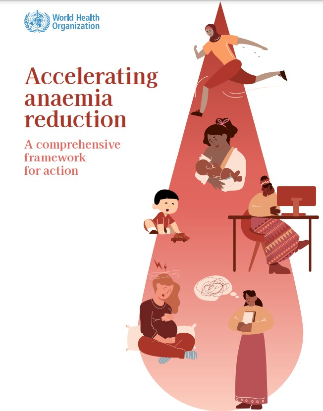 Accelerating anaemia reduction: a comprehensive framework for action ... Accelerating anaemia reduction: a comprehensive framework for action ...
